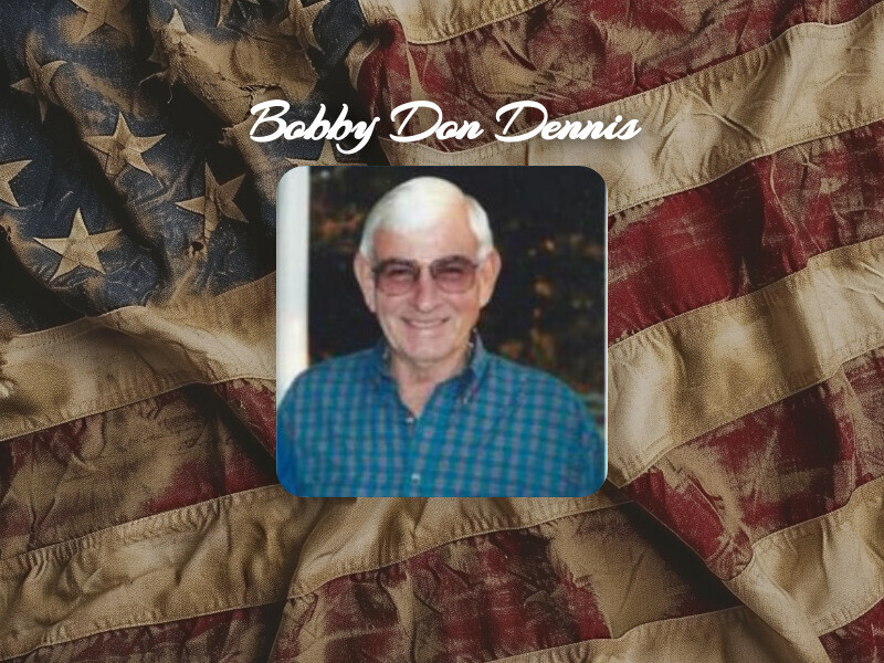 OBITUARY: Bobby Don Dennis - Davidson County Source
